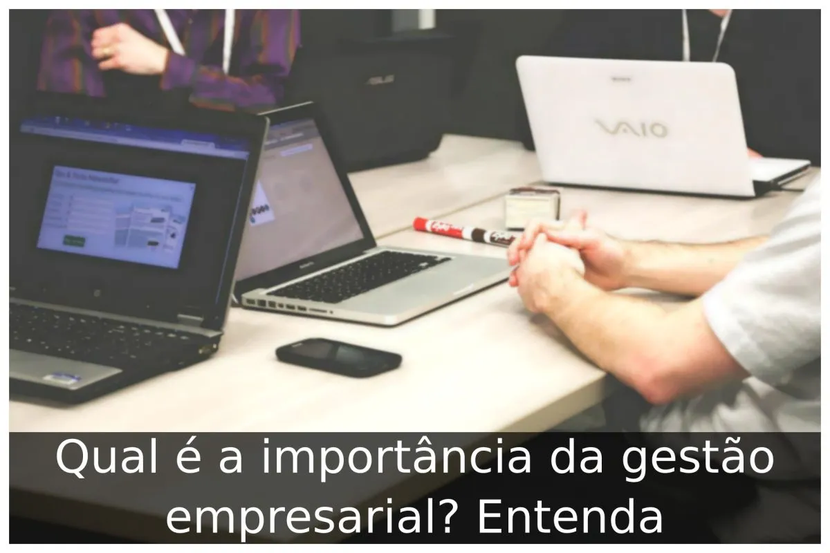 Qual é a importância da gestão empresarial? Entenda - Portal Útil Qual é a importância da gestão empresarial? Entenda - Portal Útil