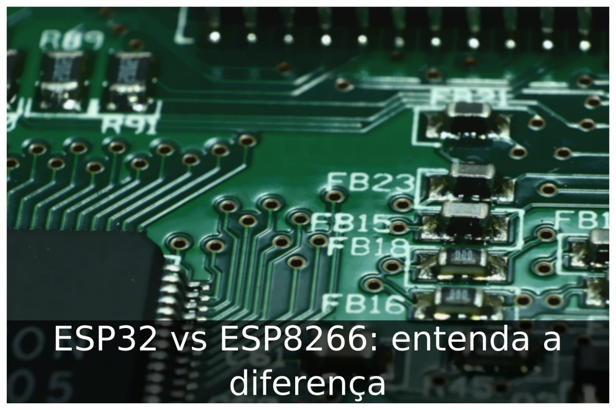 Esp32 Vs Esp8266 Entenda A Diferença Portal Útil