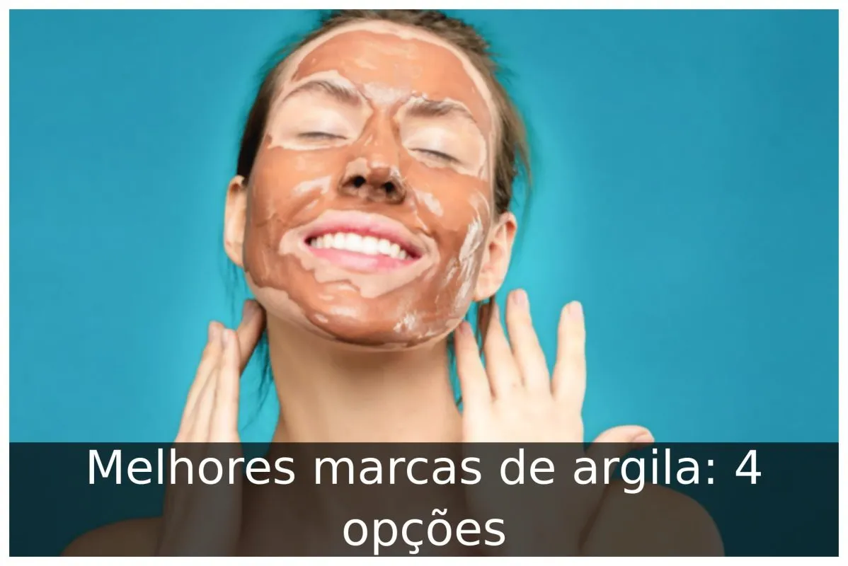 Melhores marcas de argila: 4 opções - Portal Útil