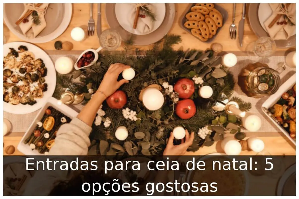 Entradas para ceia de natal: 5 opções gostosas - Portal Útil