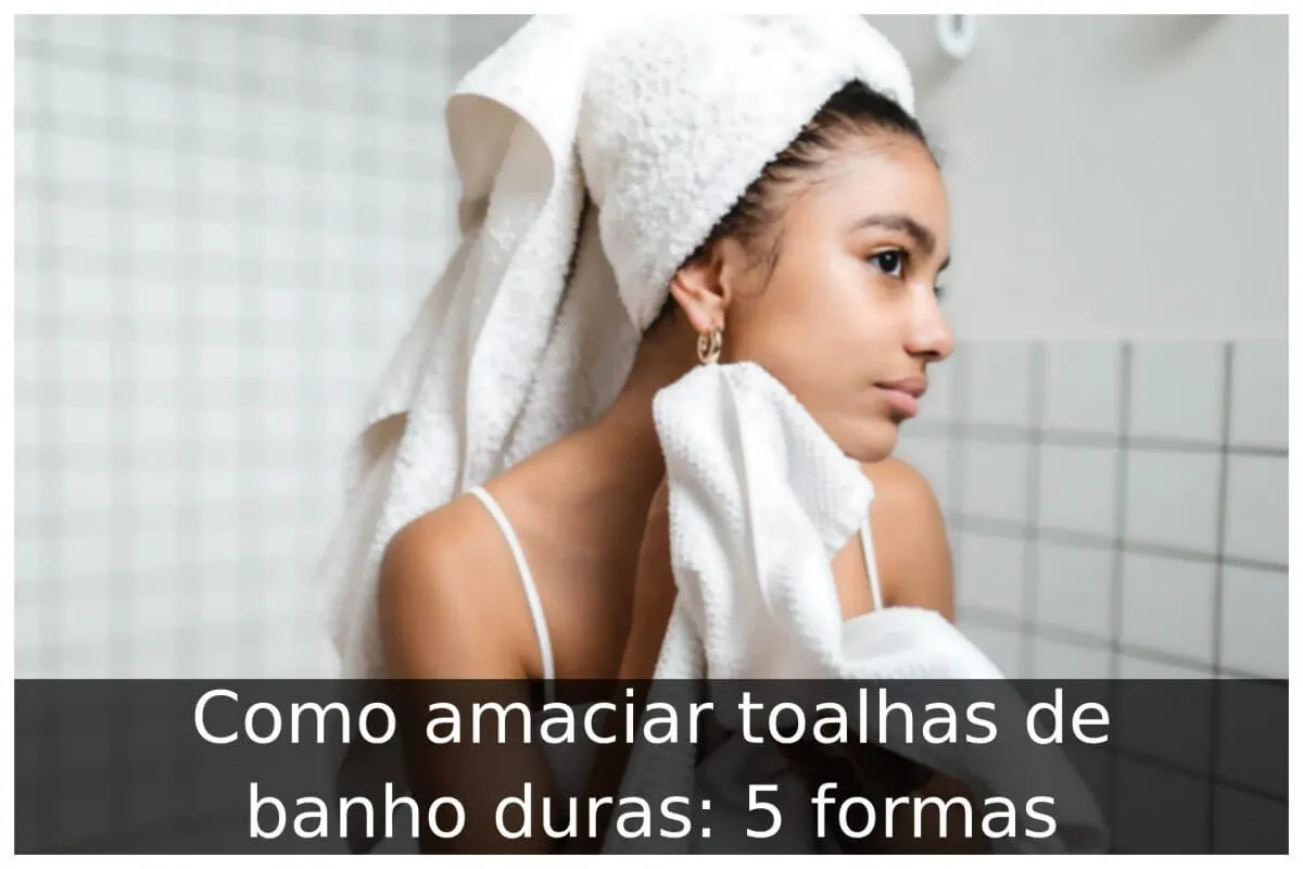 Como amaciar toalhas de banho duras: 5 formas - Portal Útil