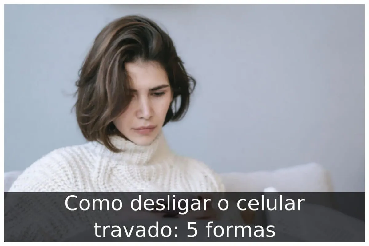 Como desligar o celular travado: 5 formas - Portal Útil