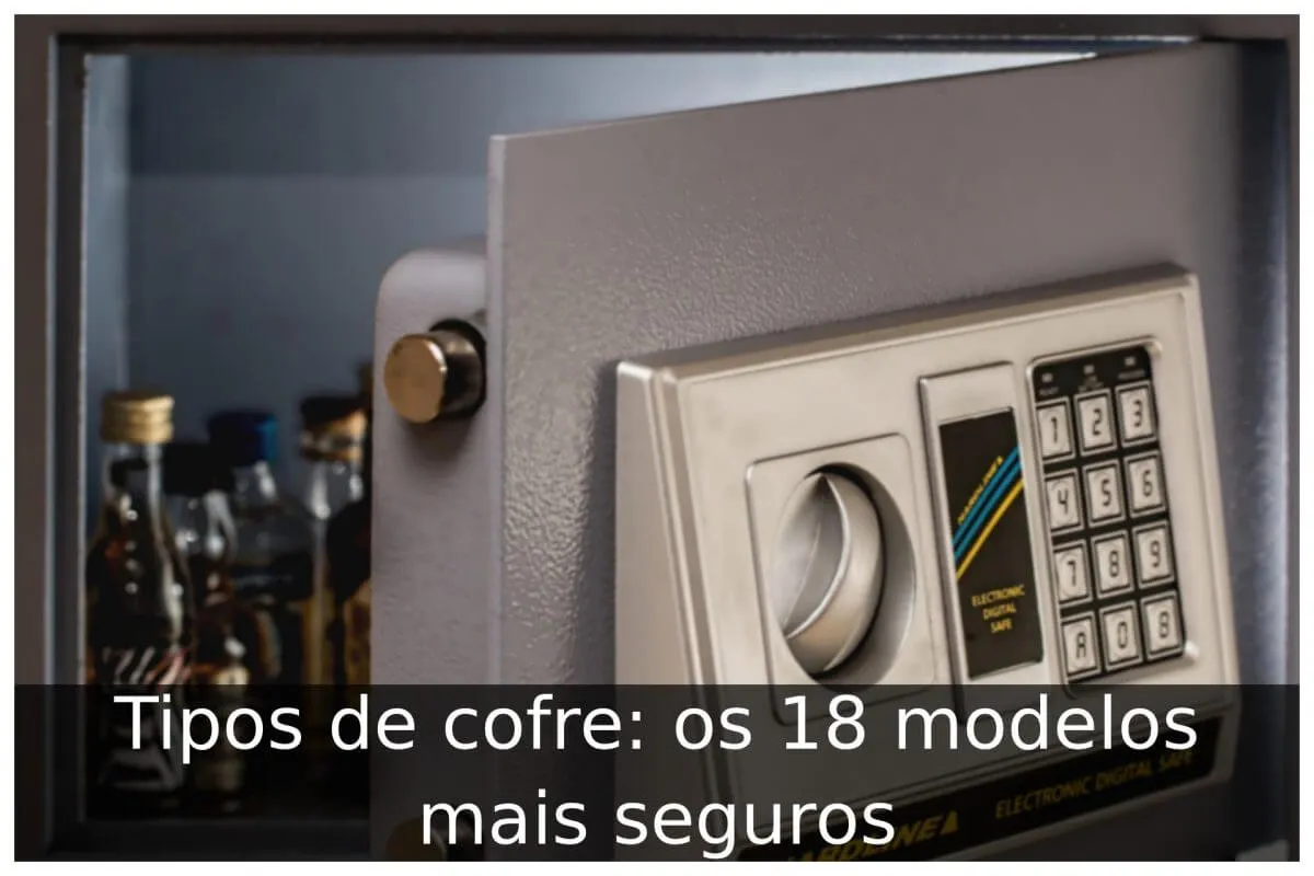 Tipos de cofre: os 18 modelos mais seguros - Portal Útil