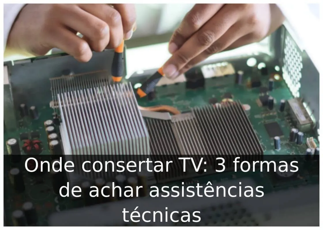 Onde consertar TV: 3 formas de achar assistências técnicas - Portal Útil
