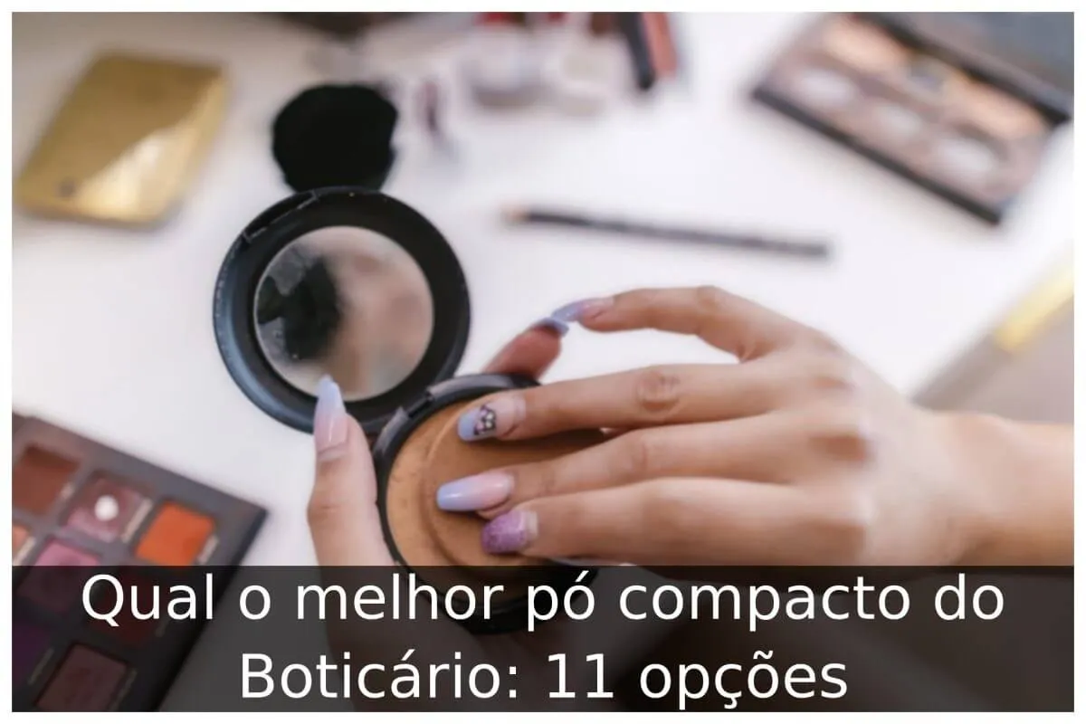 Qual o melhor pó compacto do Boticário: 11 opções - Portal Útil
