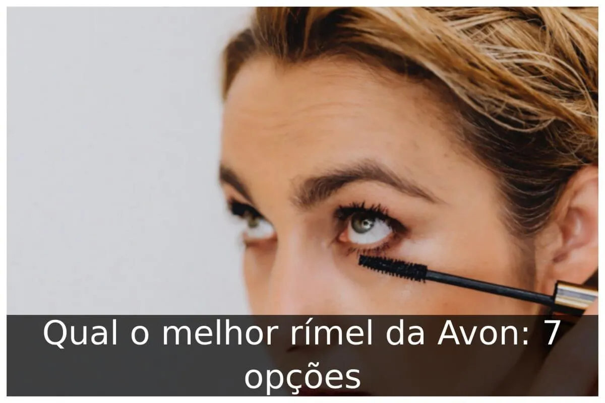 Qual o melhor rímel da Avon: 7 opções - Portal Útil